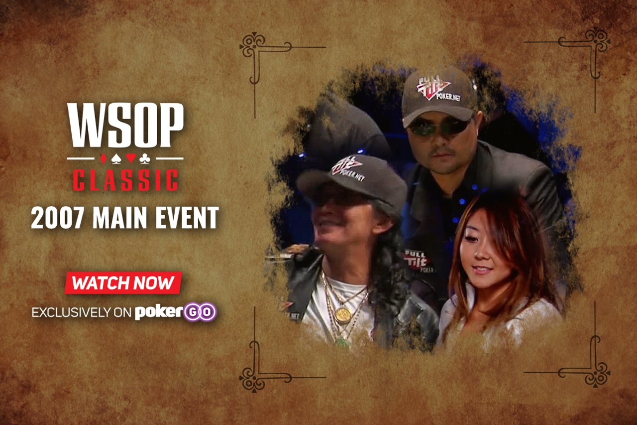 2007 WSOP Main Event on PokerGO - Relive Jerry Yang's Victory | PGT
